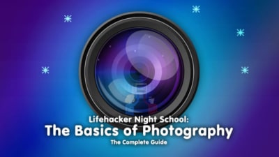 Basics of Photography: The Complete Guide - Lifehacker