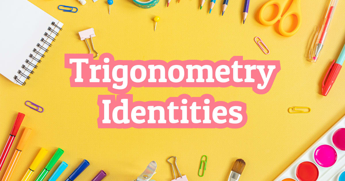 Learn Trigonometry Identities