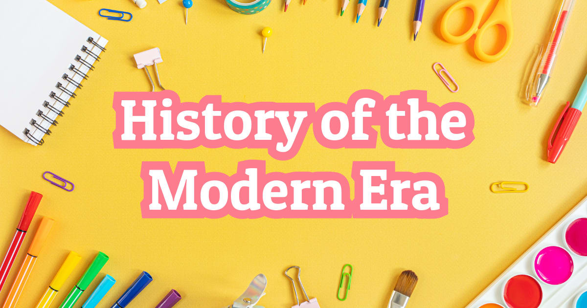 Learn History of the Modern Era