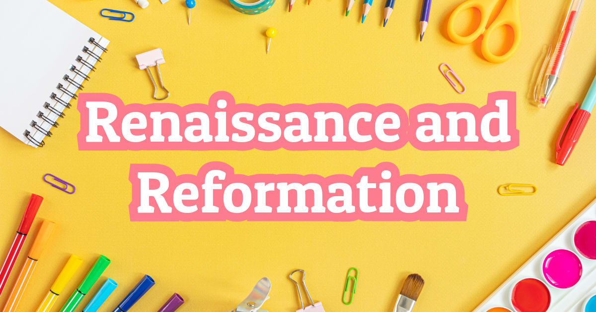Learn Renaissance and Reformation