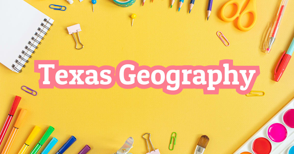 Learn Texas Geography