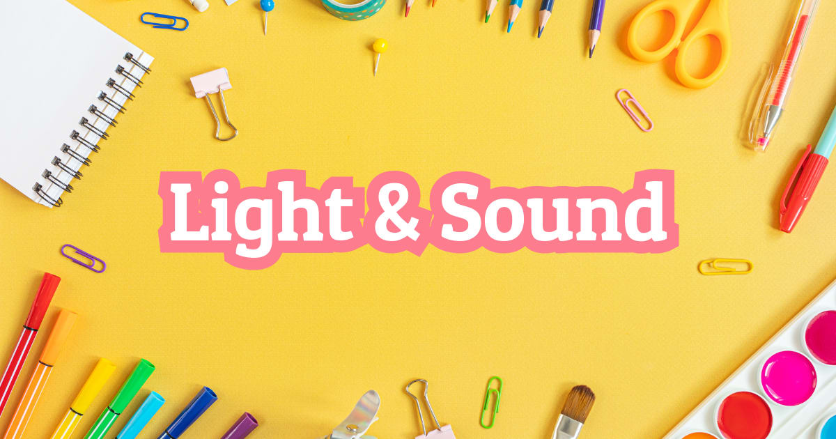 Learn Light & Sound