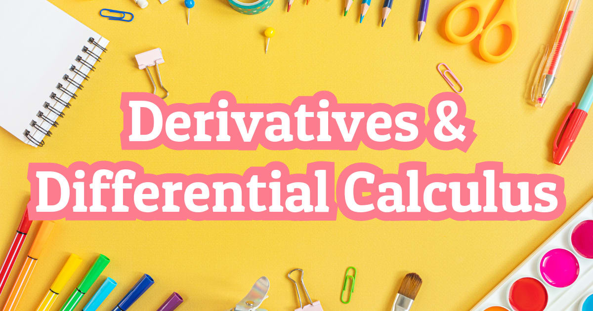 Learn Derivatives & Differential Calculus