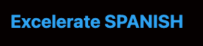 Excelerate Spanish Learning Resources