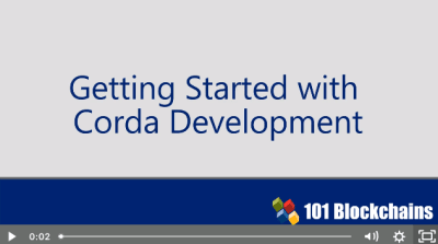 Beginner’s Guide To Corda Development - 101 Blockchains