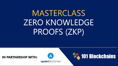 Zero Knowledge Proofs (ZKP) Masterclass - 101 Blockchains