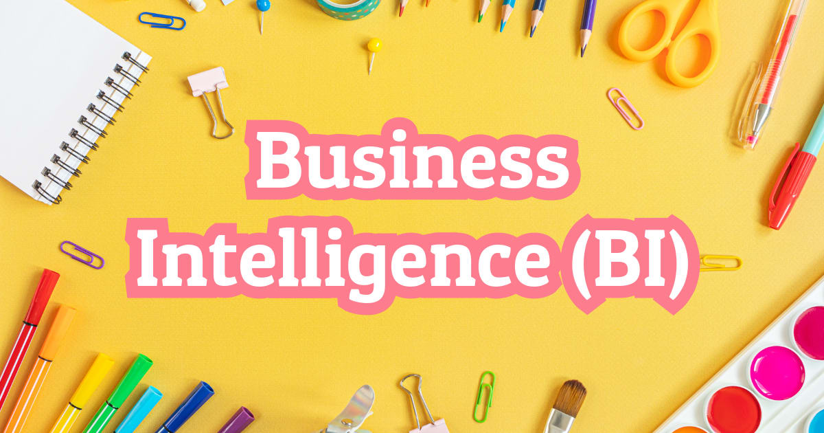 Learn Business Intelligence (BI)