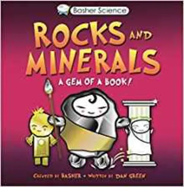 Rocks & Minerals: A Gem of a Book - Basher Science