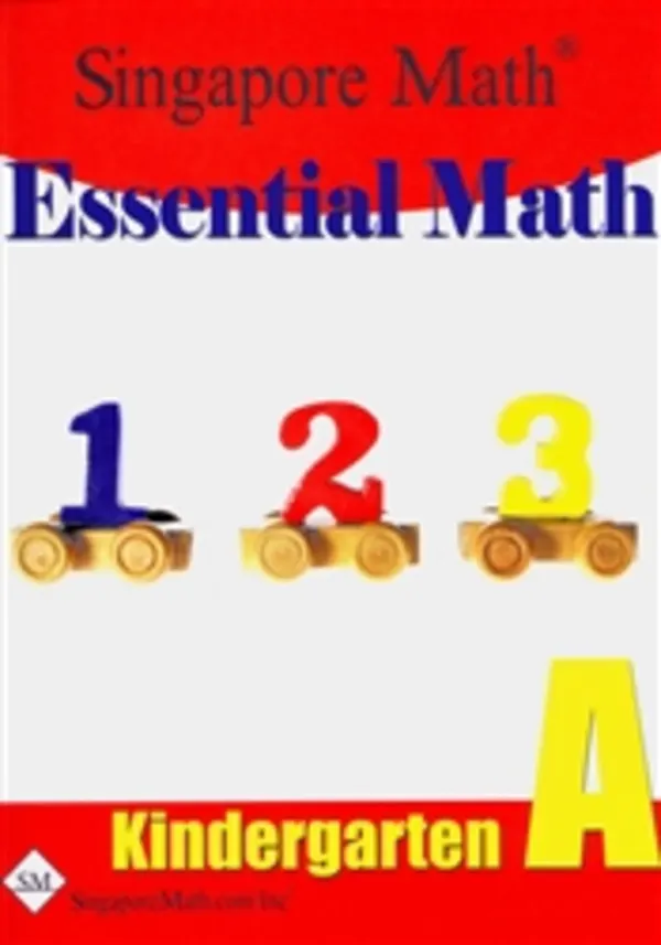 Essential Math Kindergarten A - Singapore Math, Inc.