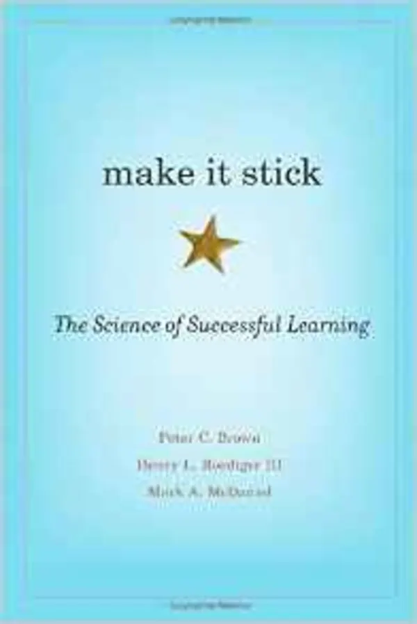 Make It Stick: The Science of Successful Learning
