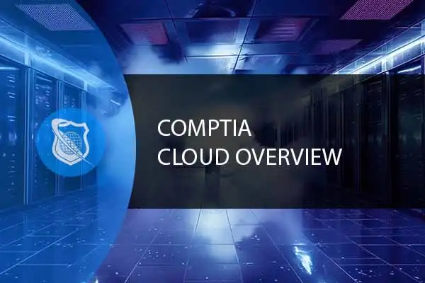 CompTIA Cloud Overview - ITU Online