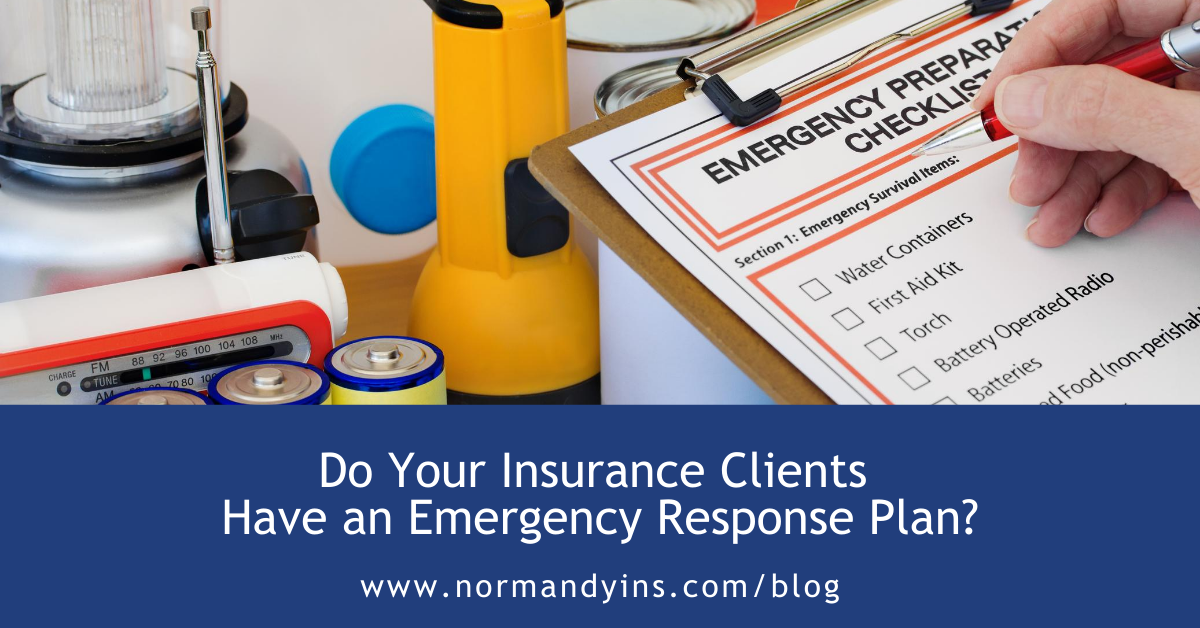 Do Your Insurance Clients Have an Emergency Response Plan? - Normandy ...