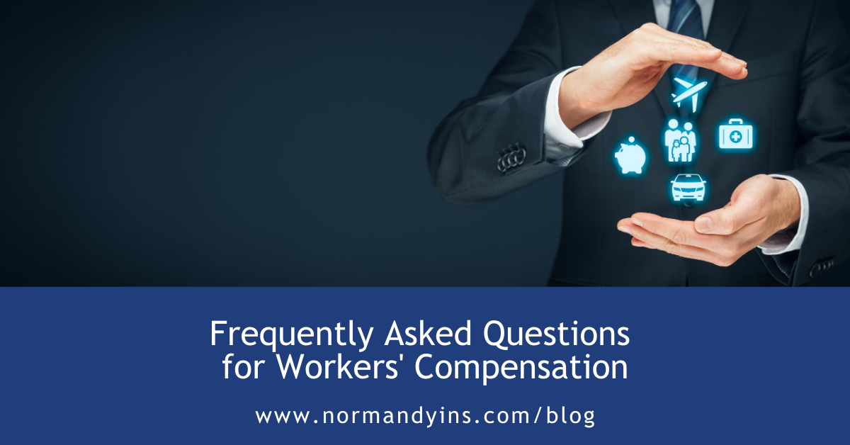 Frequently Asked Questions for Workers' Compensation - Normandy Insurance