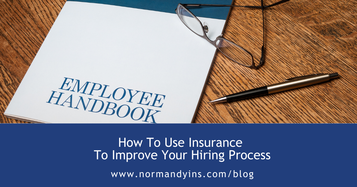 How To Use Insurance As Part Of Your Hiring Package - Normandy Insurance