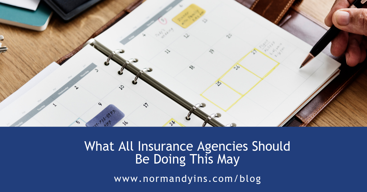 What All Insurance Agents Should Be Doing in May - Normandy Insurance