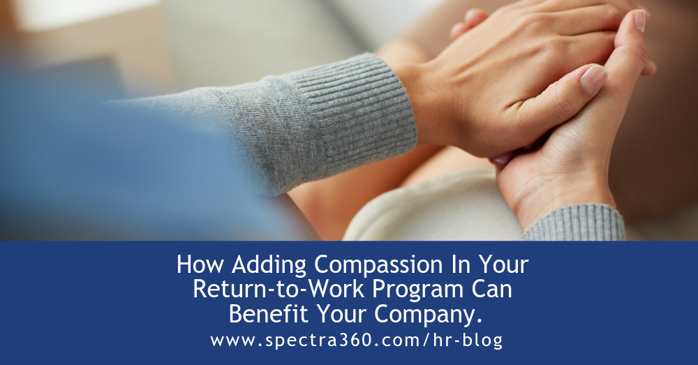 Adding Compassion To Your Return-to-Work Program Can Save You Money ...