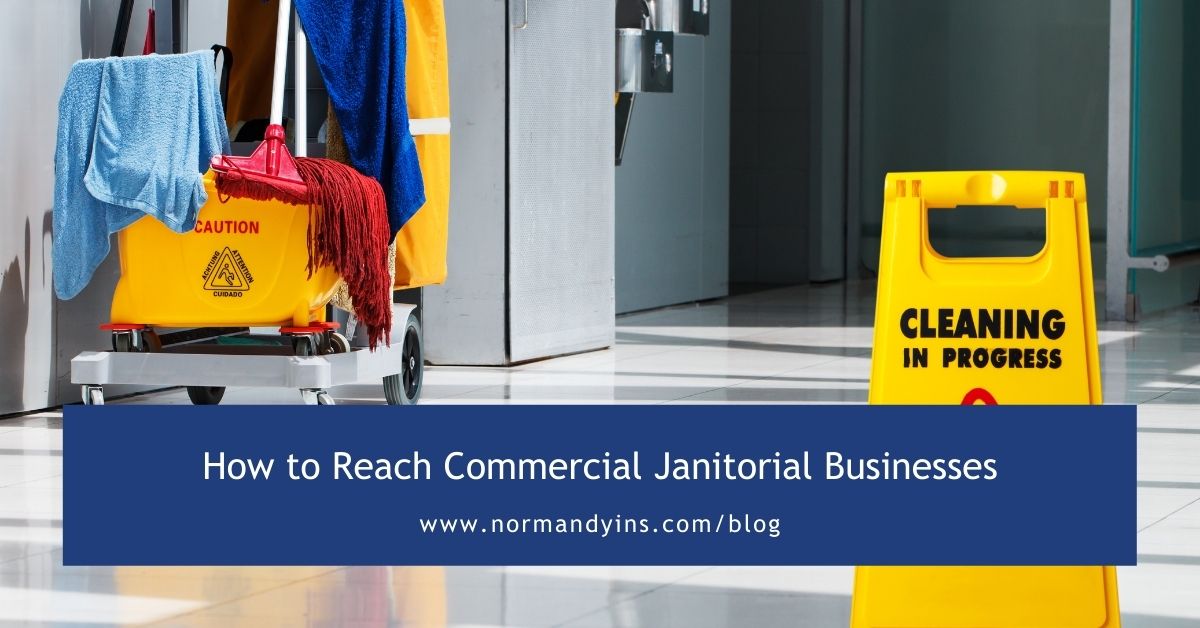 How to Reach Commercial Janitorial Businesses - Normandy Insurance