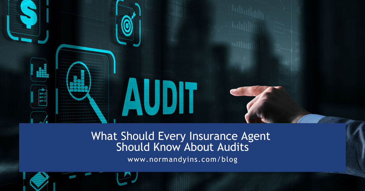 What Every Insurance Agent Should Know About Audits - Normandy Insurance