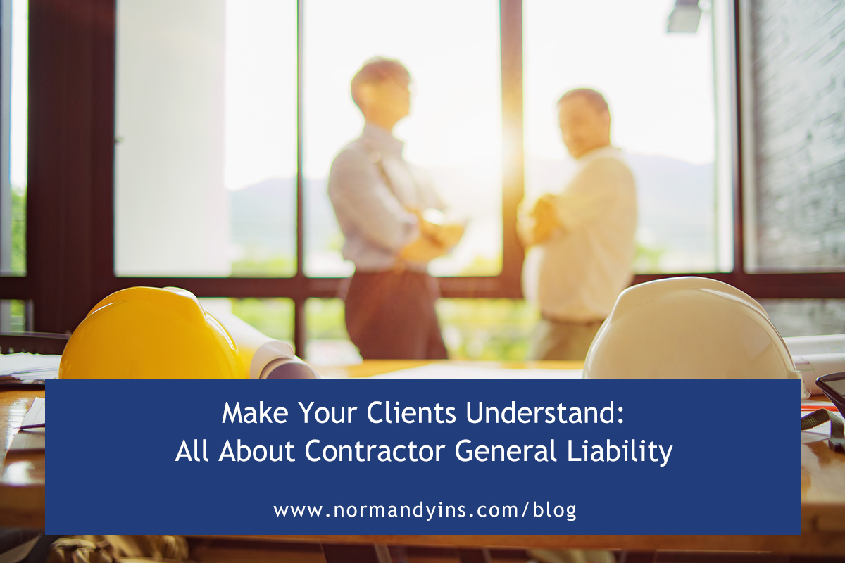 Make Your Clients Understand: All About Contractor General Liability ...