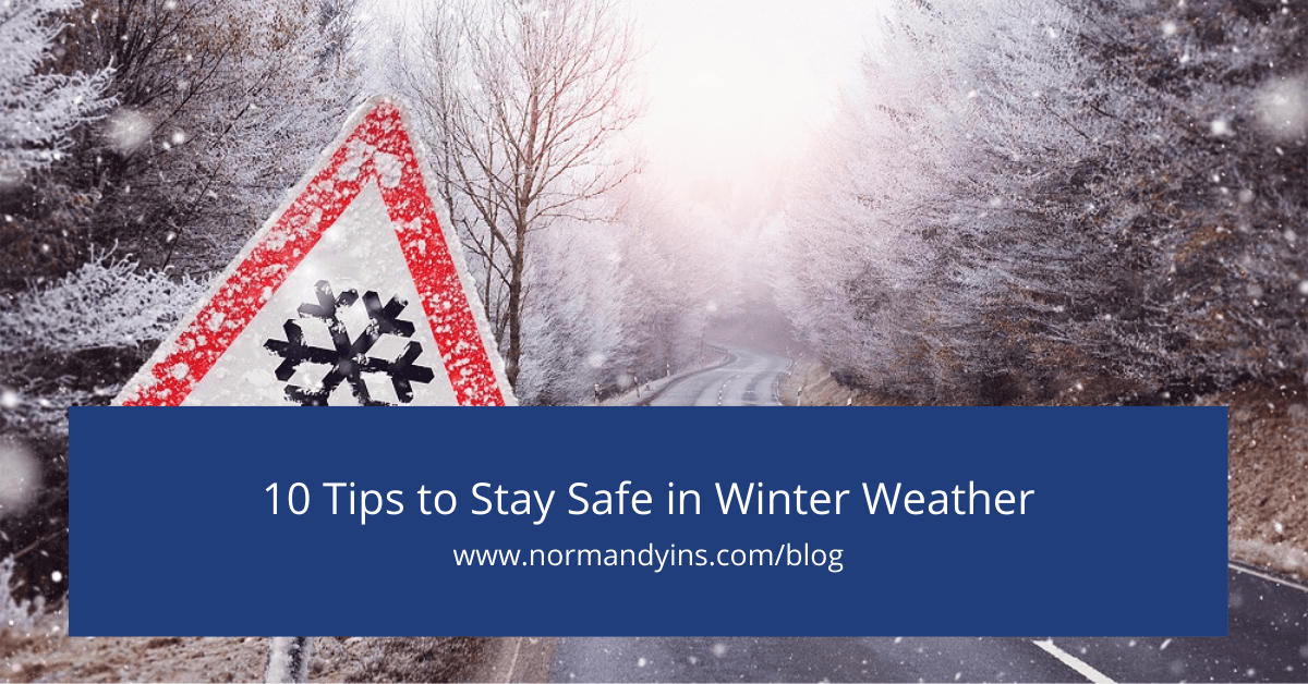 10 Tips to Stay Safe in Winter Weather - Normandy Insurance