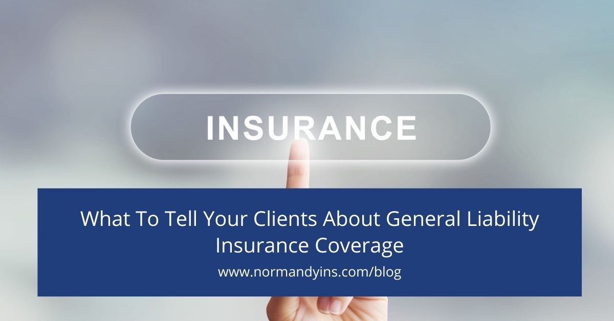 What to tell your Clients about General Liability Insurance Coverage ...