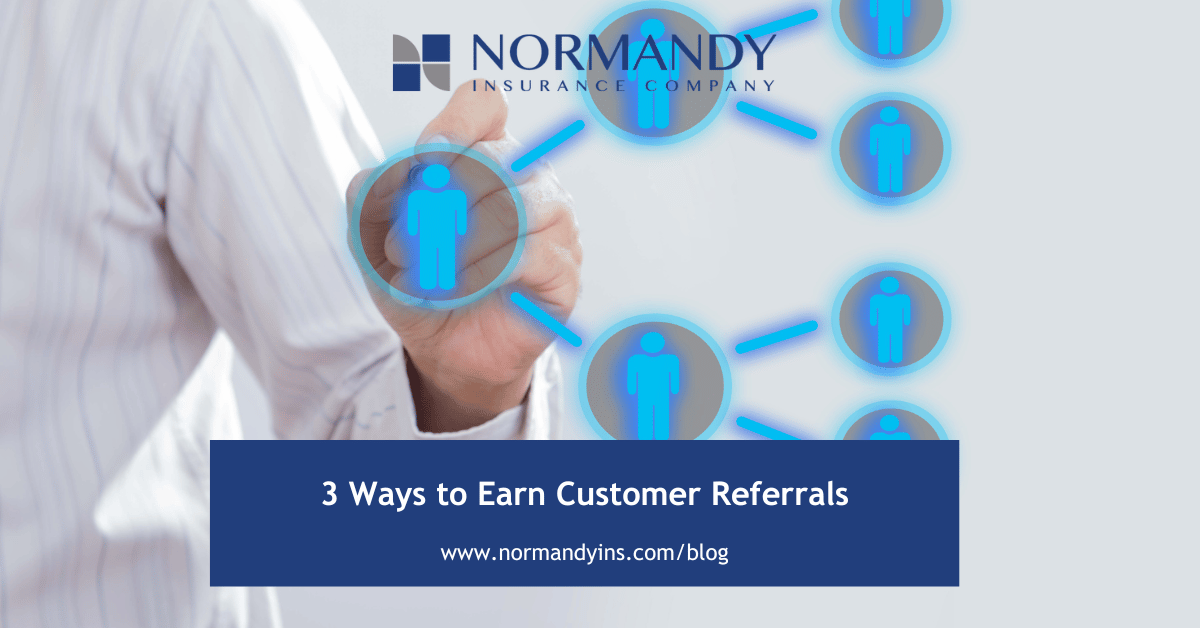 3 Ways to Earn Customer Referrals - Normandy Insurance
