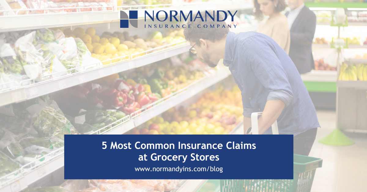 What insurance claims are filed against grocery stores - Normandy Insurance