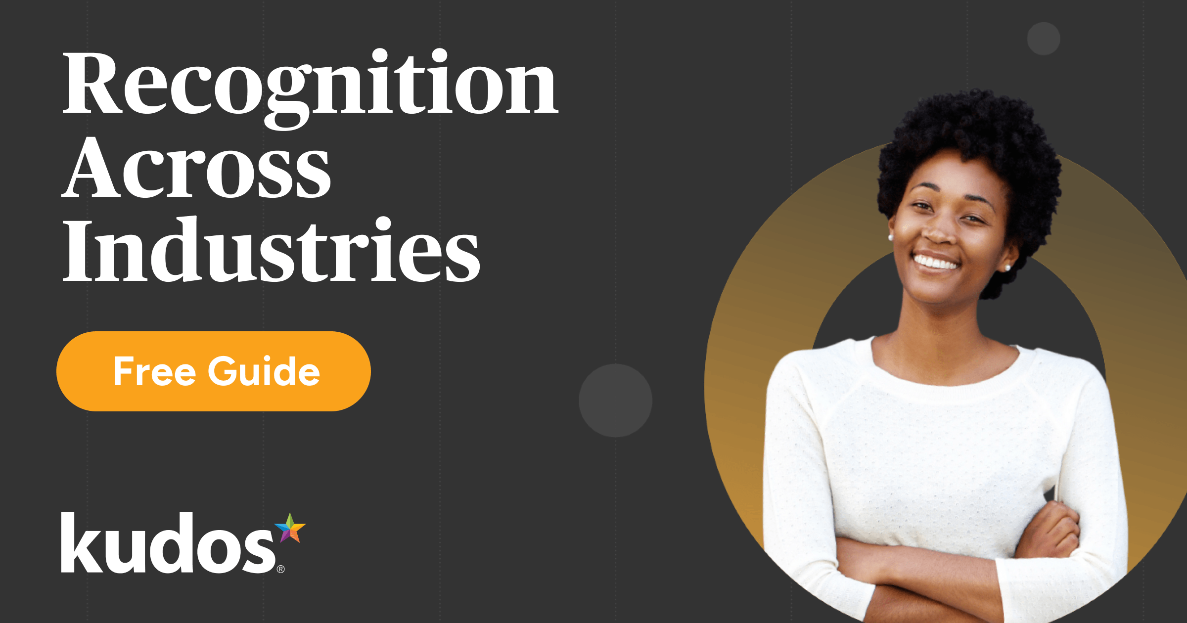 The Impact of Employee Recognition Across Industries | Kudos®