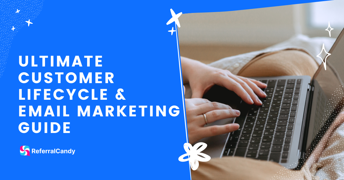 Ultimate Lifecycle Email Marketing Guide for Ecommerce Brands