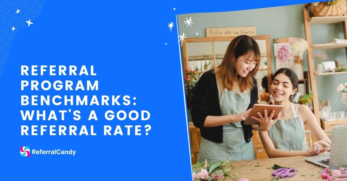 Referral Program Benchmarks: What's A Good Referral Rate?