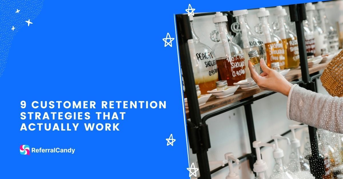 9 Customer Retention Strategies That Actually Work