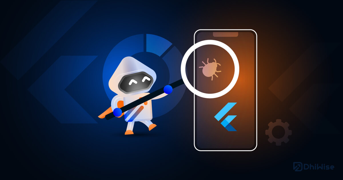 Top Strategies for Testing and Debugging Flutter Mobile Apps