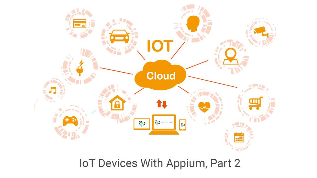 Automating Custom IoT Devices With Appium, Part 2