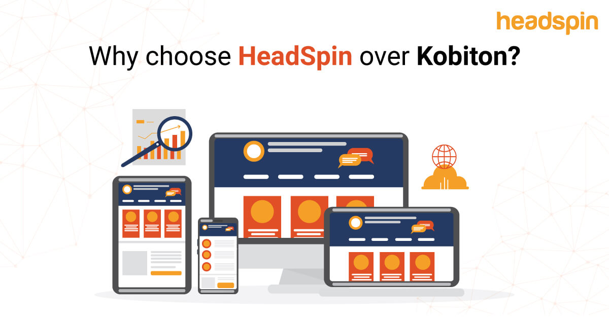 Best Kobiton Alternative - Why Choose HeadSpin over Kobiton
