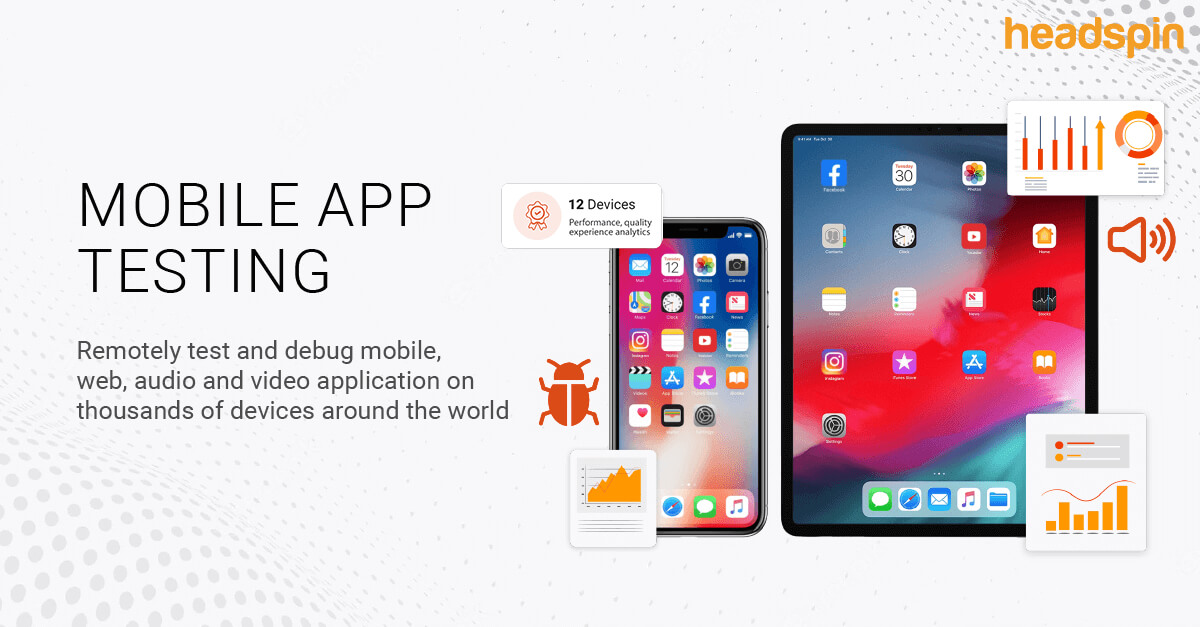 Automated mobile testing tool - Conduct Mobile App Testing with HeadSpin!