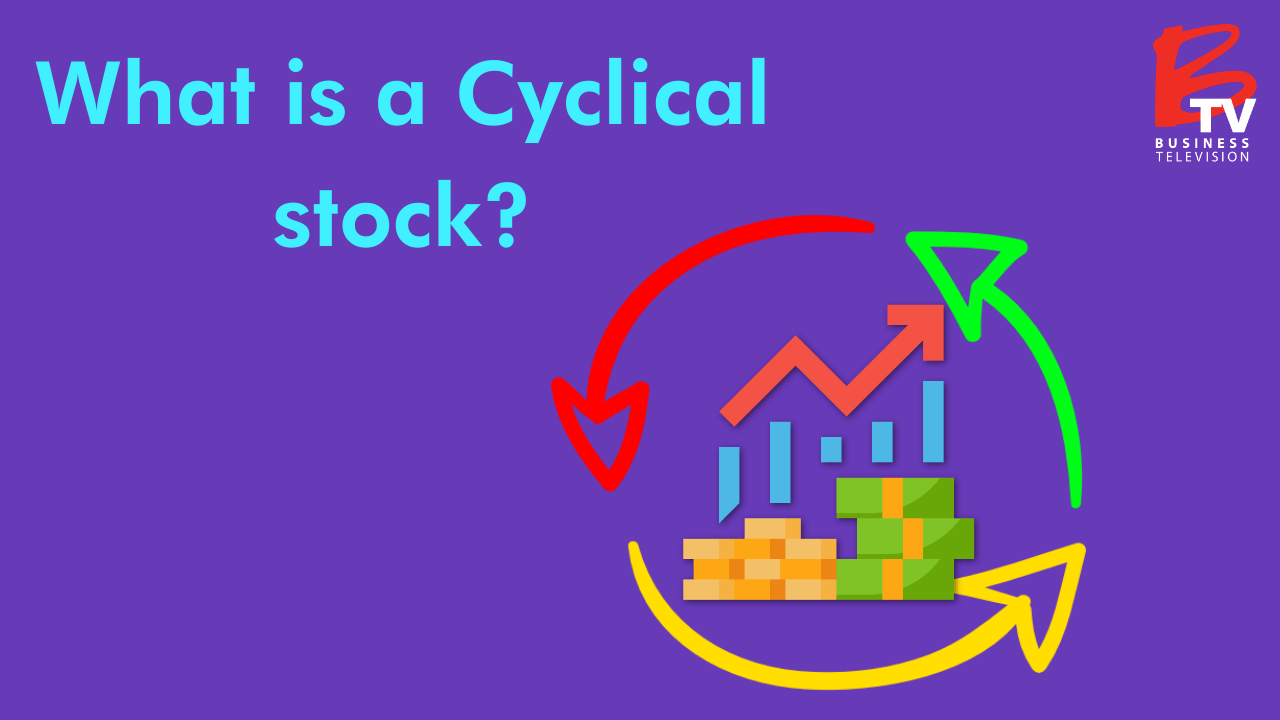 How to Buy Stocks: What is a Cyclical stock?