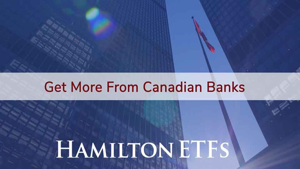 Hamilton ETFs - HCAL & HMAX: Top Performing Canadian Bank ETF