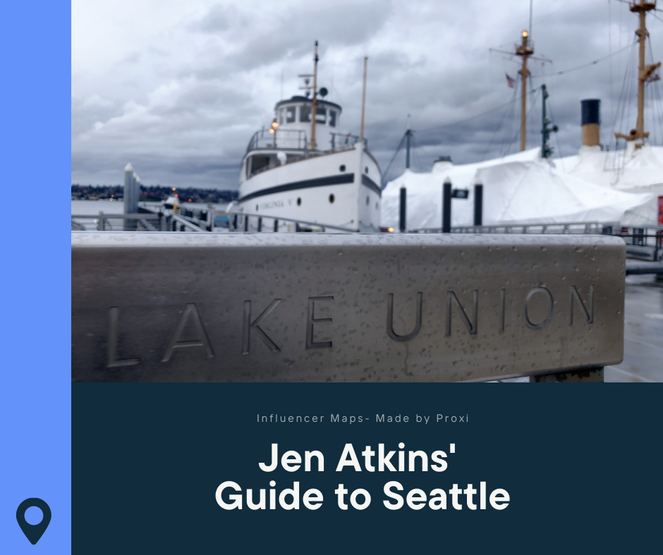 Jen Atkins' Guide to Seattle: Powered by Proxi
