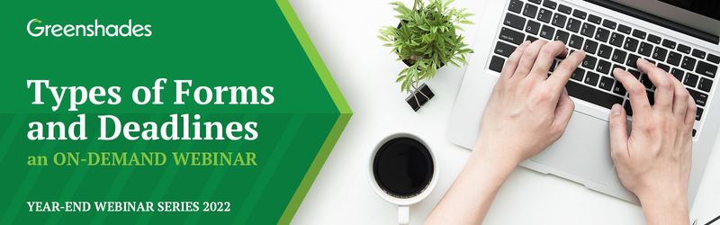 The Different Types of Forms and Crucial Deadlines During Year-End 2022