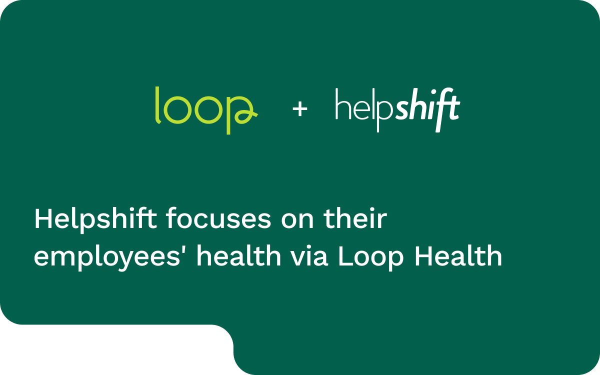 Helpshift focuses on their employees' health via Loop Health