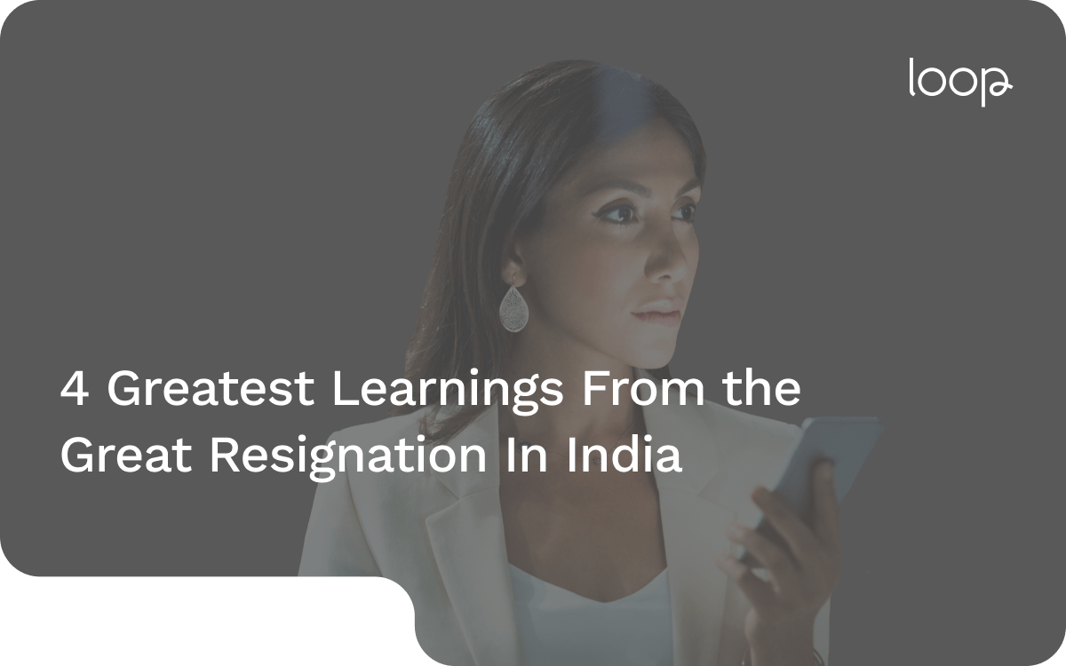 4 Greatest Learnings From the Great Resignation In India