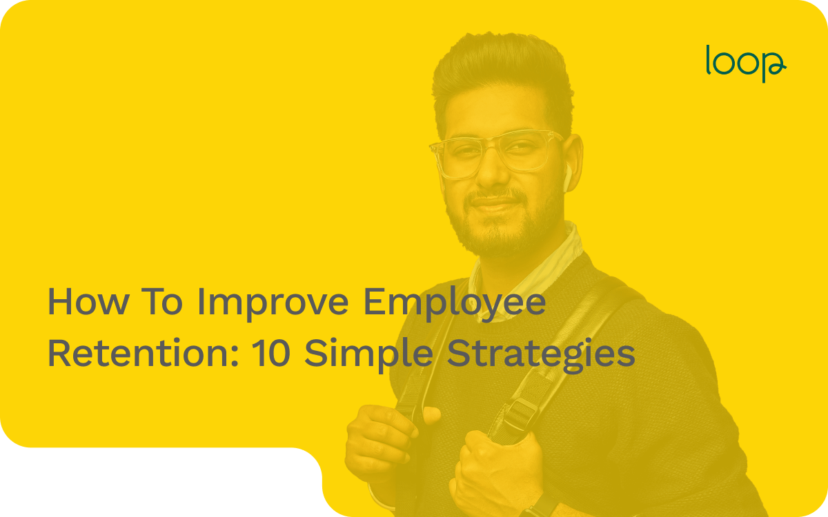 How To Improve Employee Retention: 7 Simple Strategies