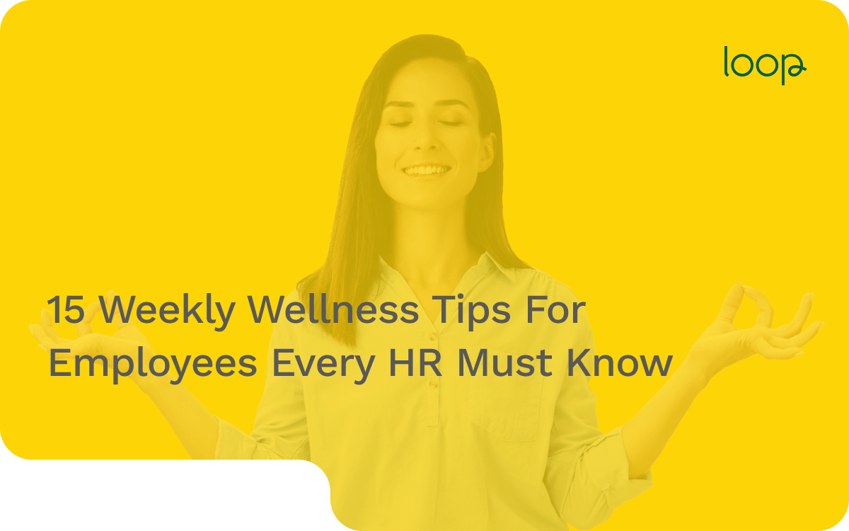 15 Weekly Wellness Tips For Employees Every HR Must Know