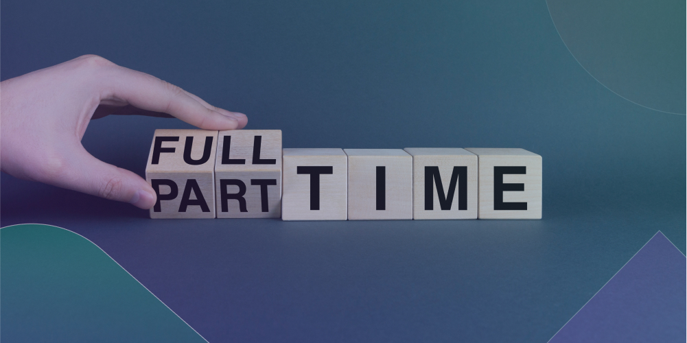 Everything you need to know about full-time and part-time employment ...