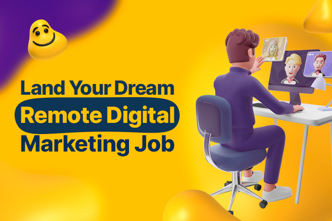 How to Land the Perfect Remote Digital Marketing Job - Designity
