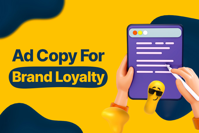 Ad Copy That Builds Brand Loyalty - Designity
