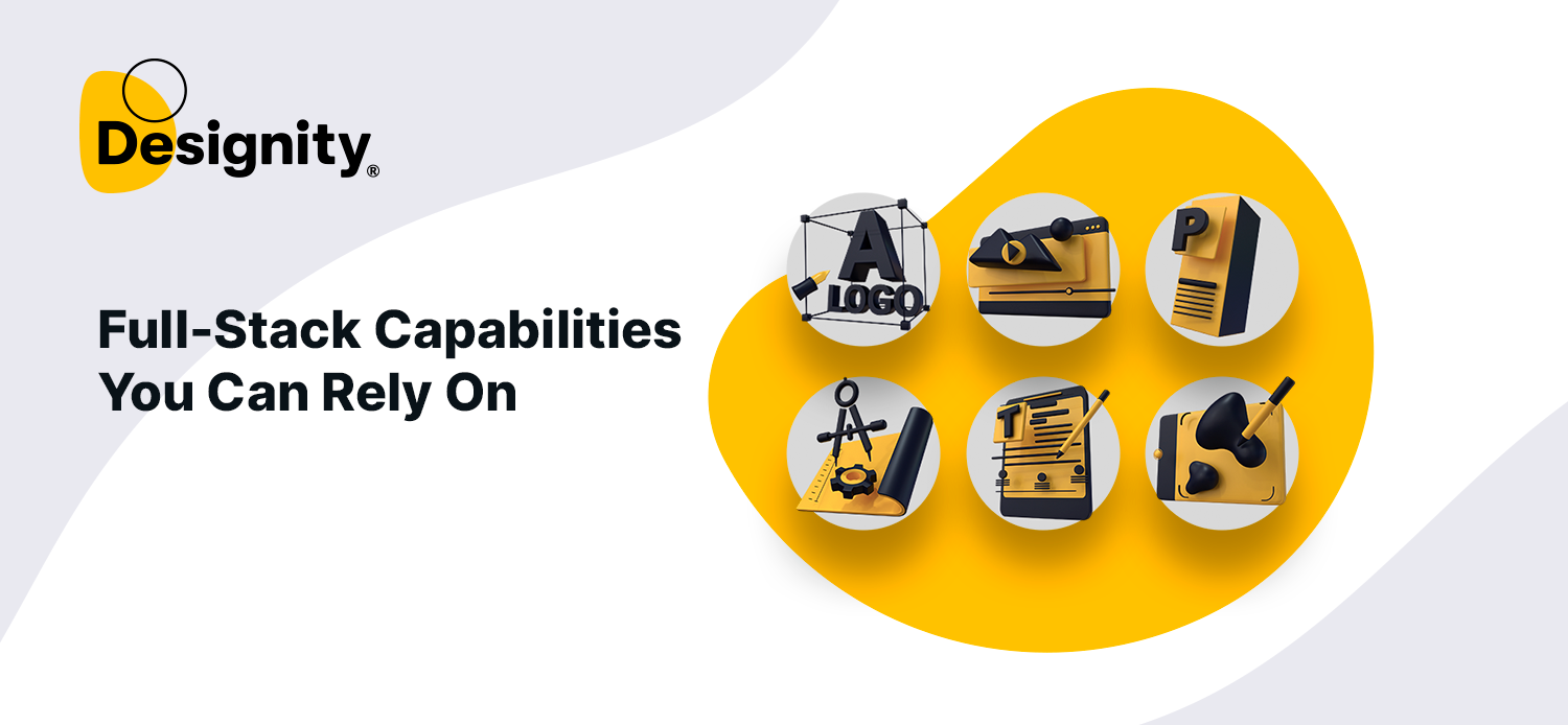 Designity Creative Services - Full-Stack Capabilities You Can Rely On