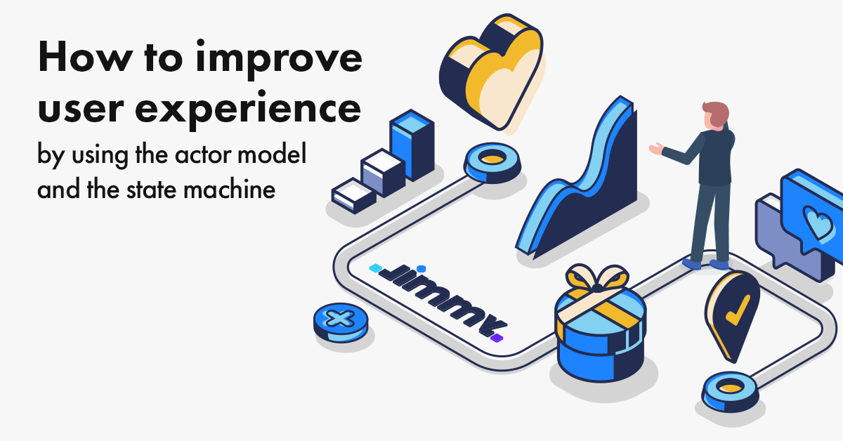 How to improve user experience by using the actor model and the state ...