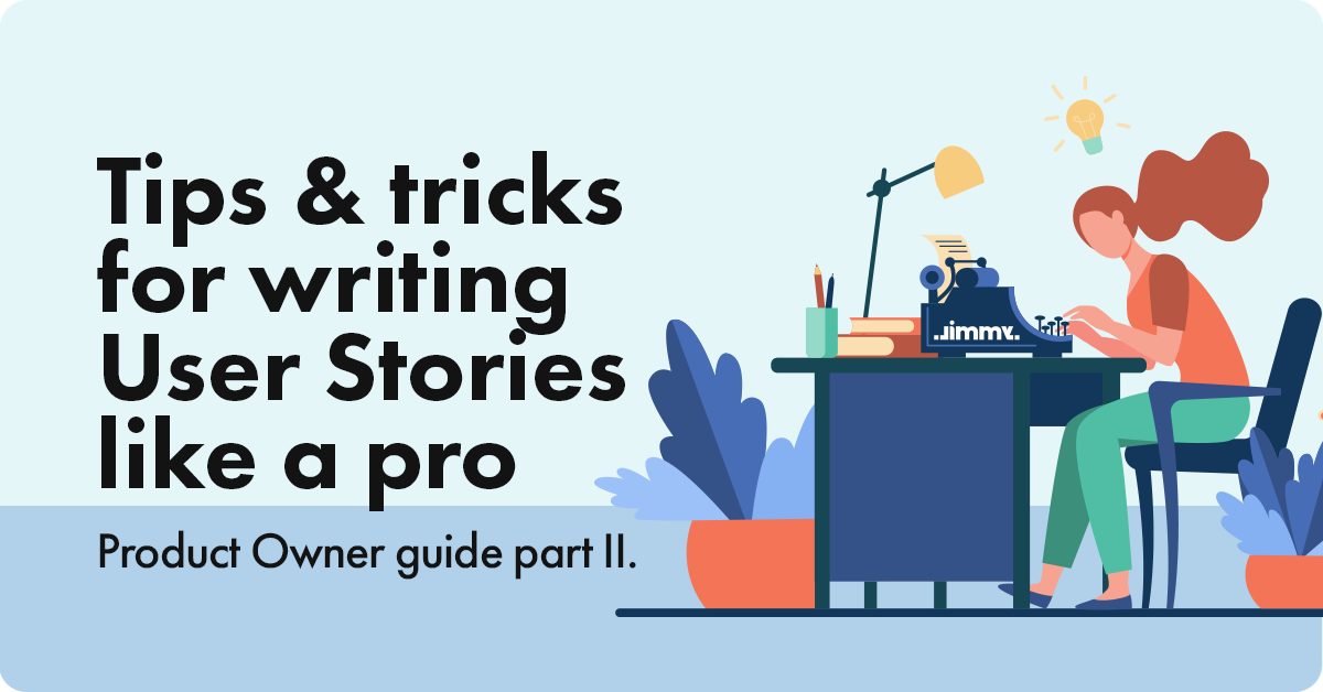 Tips Tricks For Writing User Stories Like A Pro Product Owner Guide Tips Tricks For Writing User Stories Like A Pro Product Owner Guide