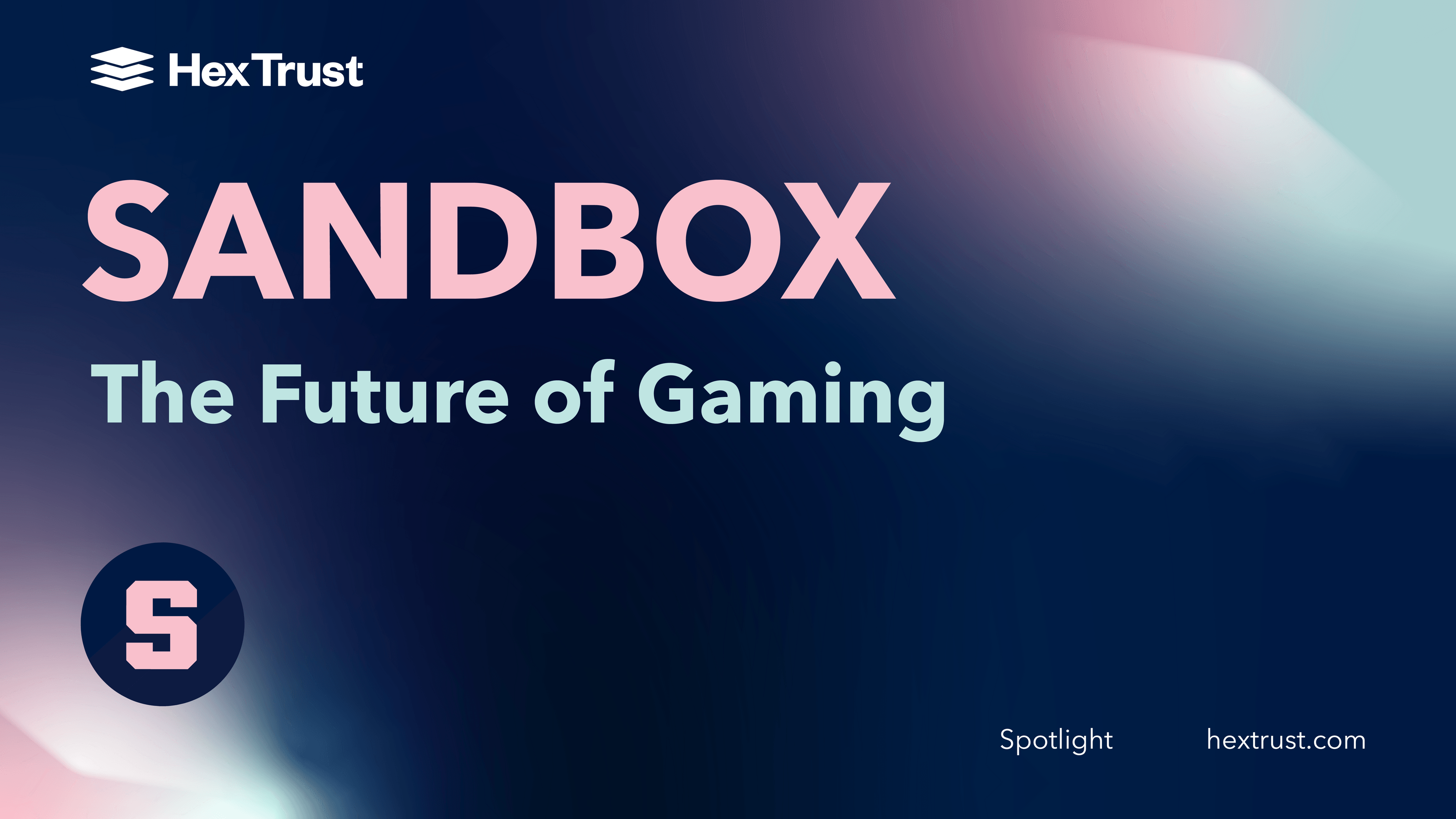 The Sandbox: The Future of Gaming | Hex Trust